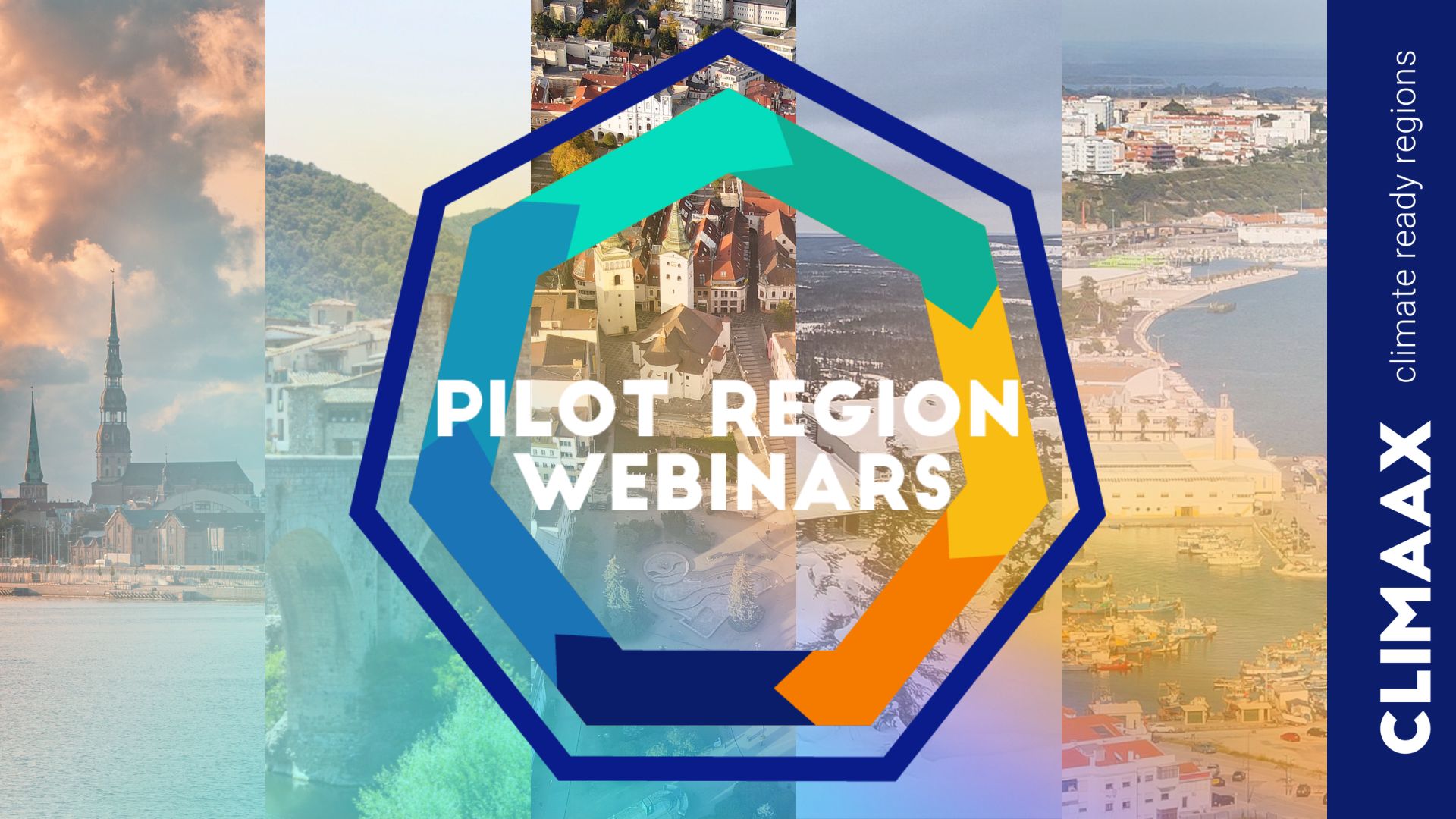 Spotlight on CLIMAAX Pilot Region Webinars: "Insights, Progress, and ...